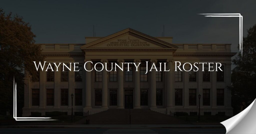 Wayne County Jail Roster - Wayne County Court Records